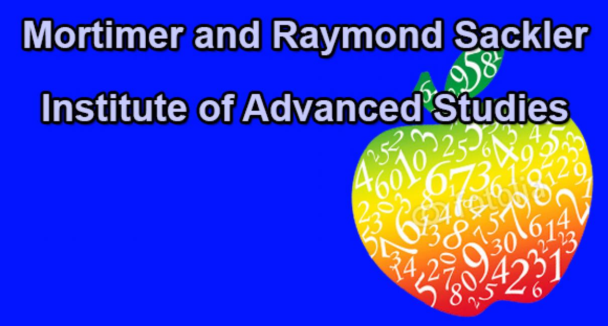 Mortimer and Raymond Sackler Institute of Advanced Studies | ביה"ס ...
